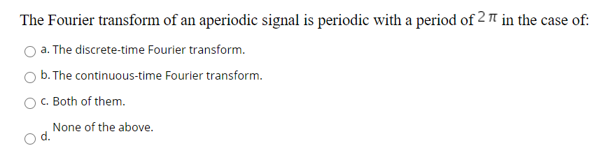 Solved The Fourier Transform Of An Aperiodic Signal Is
