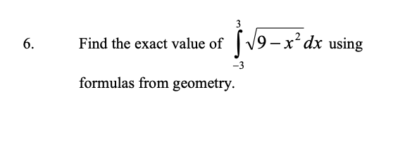 Solved 3 6. Find the exact value of [ 19 - x?dx using -3 | Chegg.com