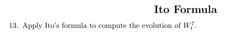 Solved Ito Formula 13. Apply Ito's formula to compute the | Chegg.com