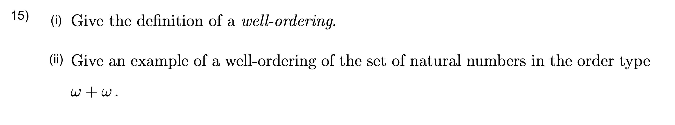Solved (i) Give the definition of a well-ordering. (ii) Give | Chegg.com