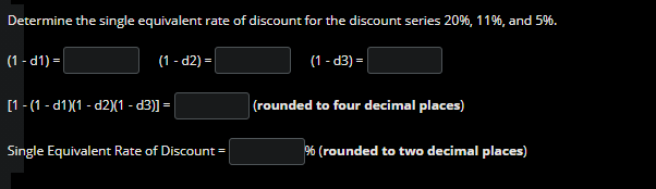 Solved Determine the single equivalent rate of discount for | Chegg.com