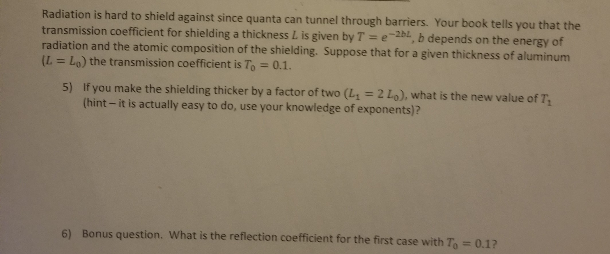 Solved Radiation is hard to shield against since quanta can | Chegg.com