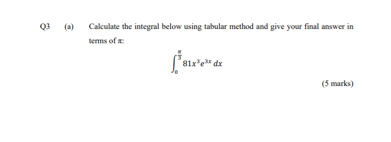 Solved Q3 (a) Calculate the integral below using tabular | Chegg.com