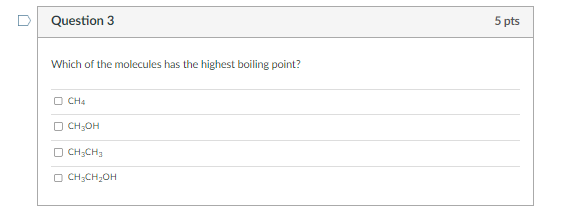 Solved Which of the molecules has the highest boiling point? | Chegg.com