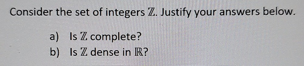 Solved Consider the set of integers Z. Justify your answers | Chegg.com