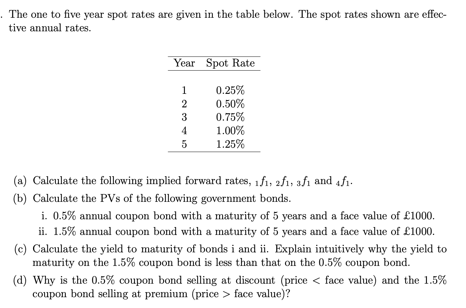 The one to five year spot rates are given in the | Chegg.com