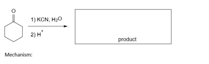 Solved 1) KCN, H2O 2) product Mechanism: | Chegg.com