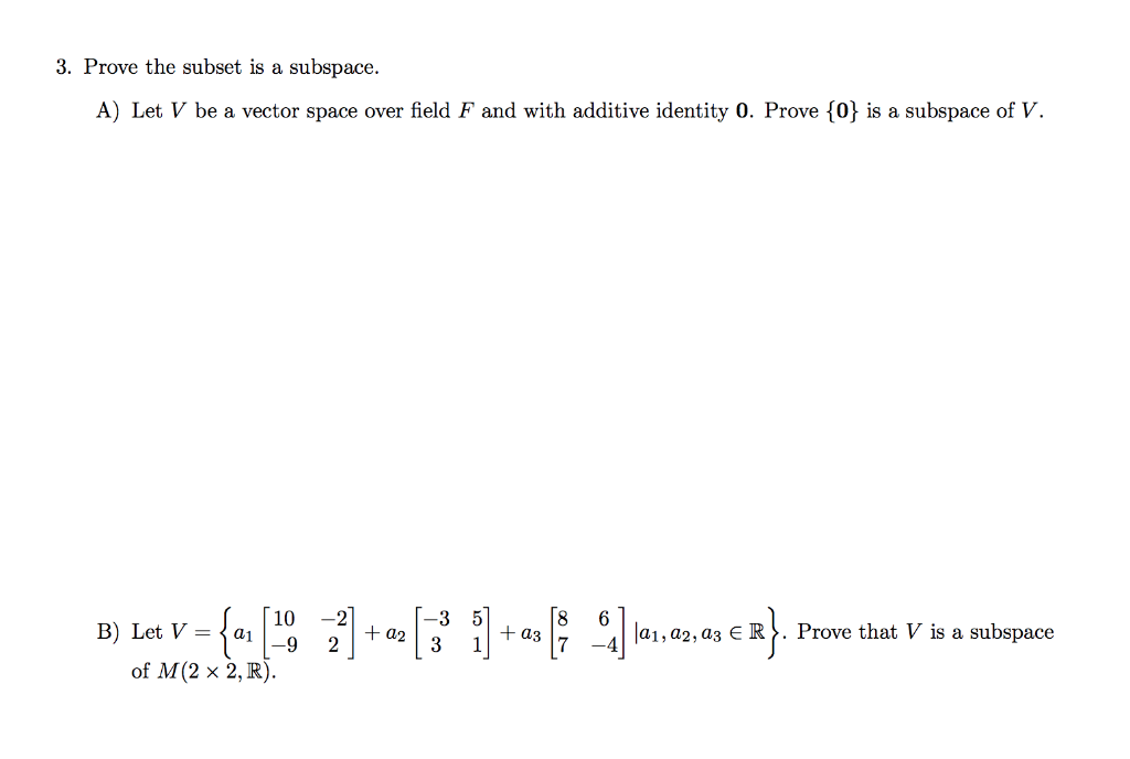 Solved 3. Prove the subset is a subspace. A) Let V be a | Chegg.com