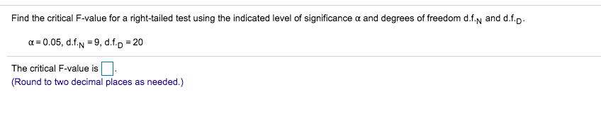 Solved Find the critical F-value for a two-tailed test using | Chegg.com