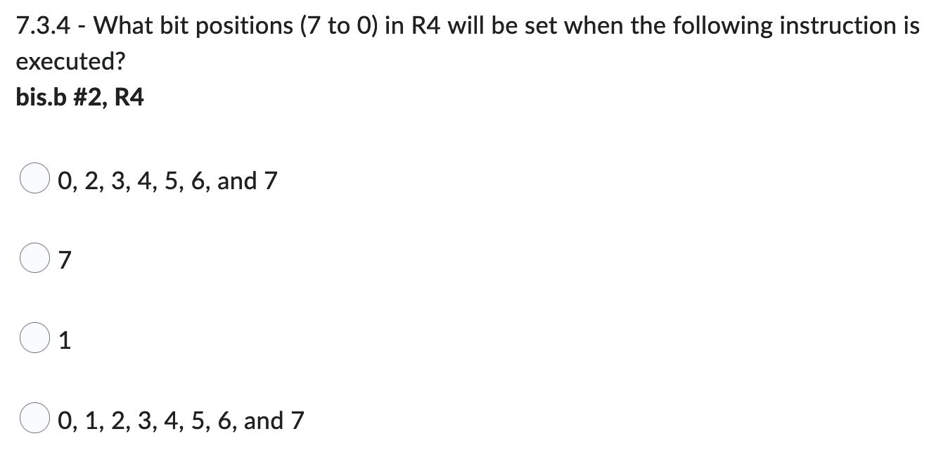 Solved 7.3.4 - What bit positions (7 to 0) in R4 will be set | Chegg.com