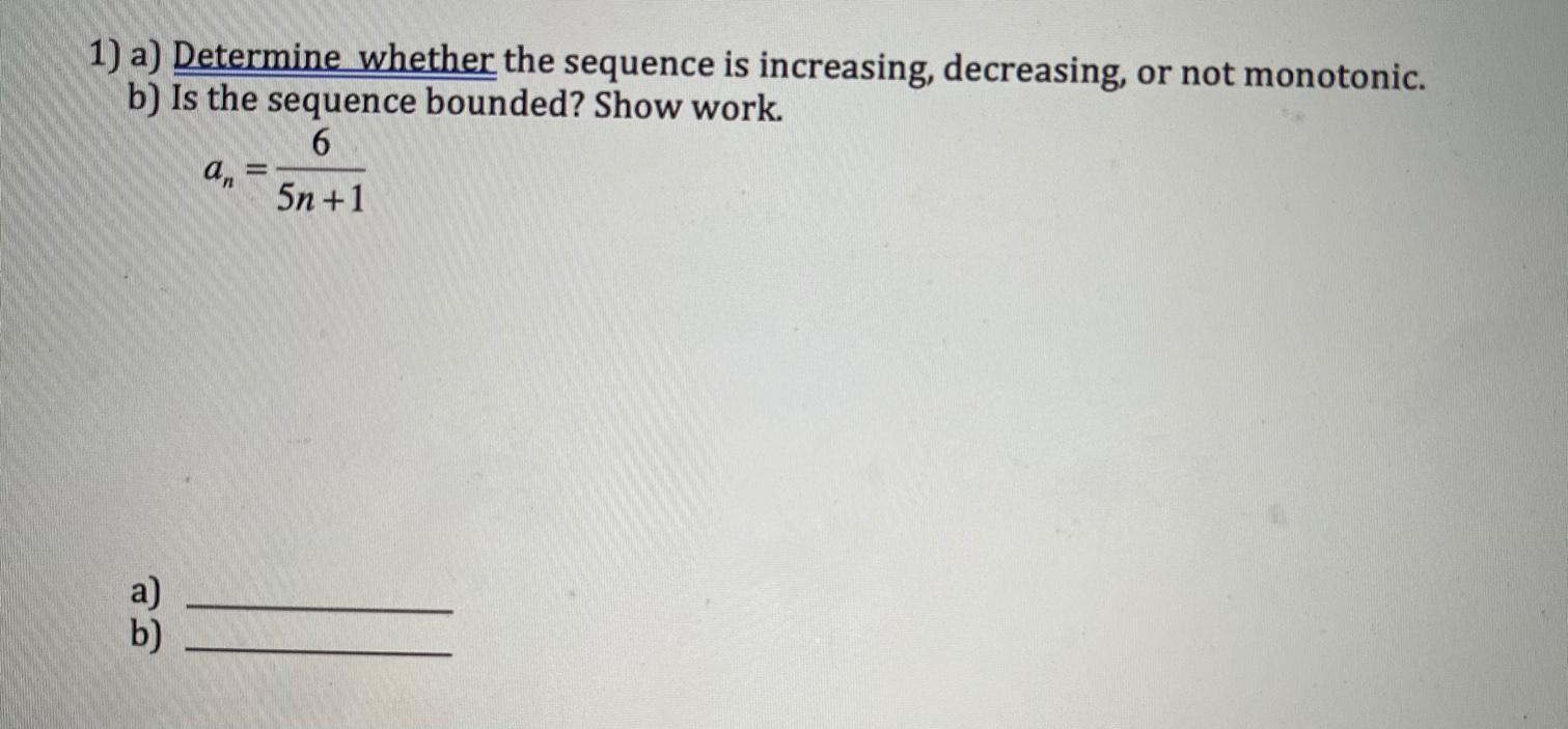 Solved 1) a) Determine whether the sequence is increasing, | Chegg.com