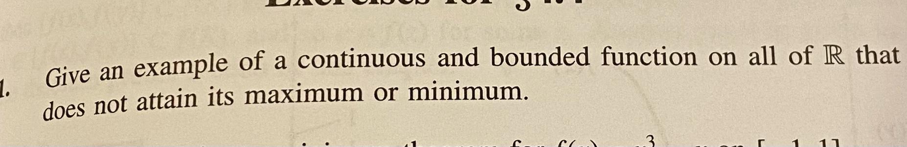 Solved 1. . Give an example of a continuous and bounded | Chegg.com