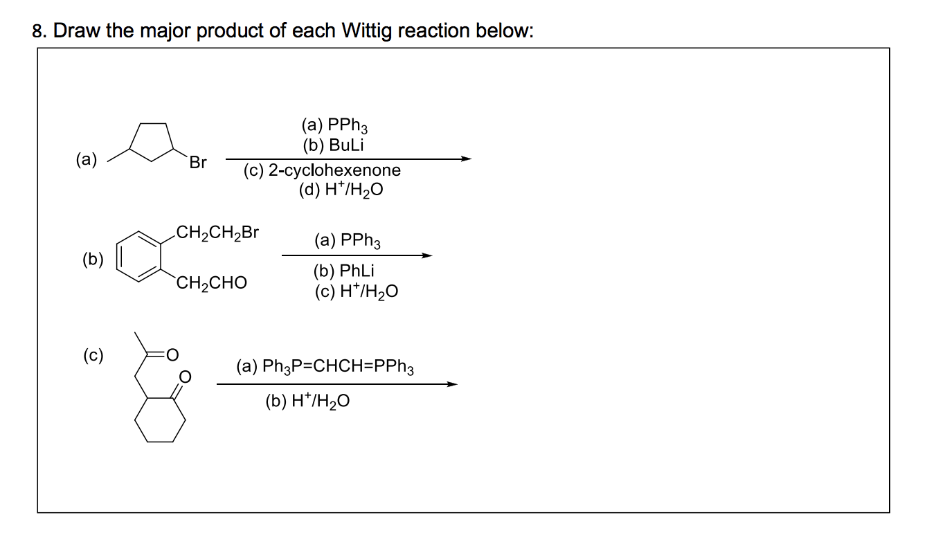 Solved 8. Draw the major product of each Wittig reaction | Chegg.com
