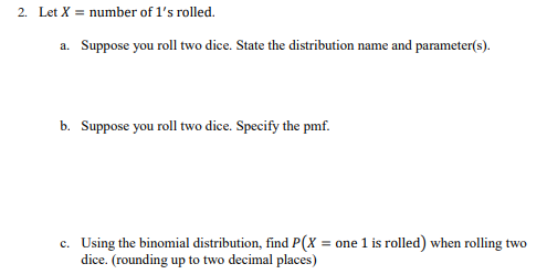 Solved 2. Let X = number of 1's rolled. a. Suppose you roll | Chegg.com