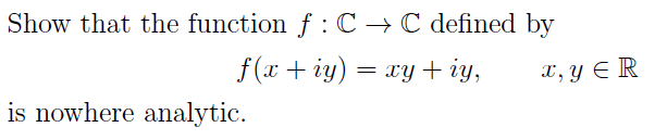 Solved Show that the function f :C + C defined by f(x + iy) | Chegg.com