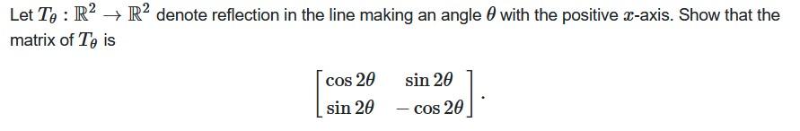 Solved Let Tθ:R2→R2 denote reflection in the line making an | Chegg.com