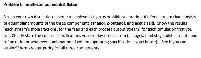 Problem C: multi-component distillation Set up your | Chegg.com