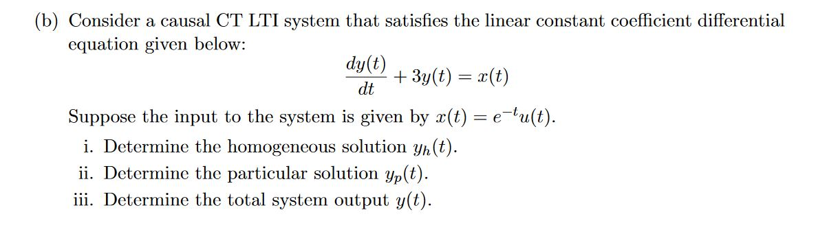 Solved (b) Consider a causal CT LTI system that satisfies | Chegg.com
