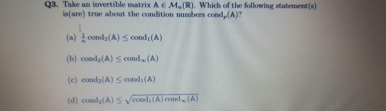 Solved Q6. The cond2(A) of the matrix 1 2 A= 2 is a Q3. | Chegg.com