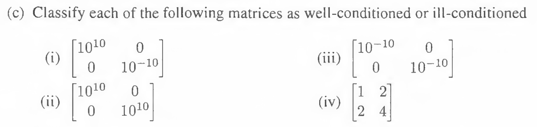 Solved (c) Classify each of the following matrices as | Chegg.com