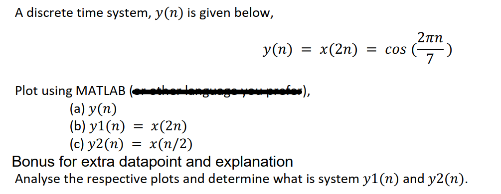 Solved A discrete time system, y(n) is given below, | Chegg.com