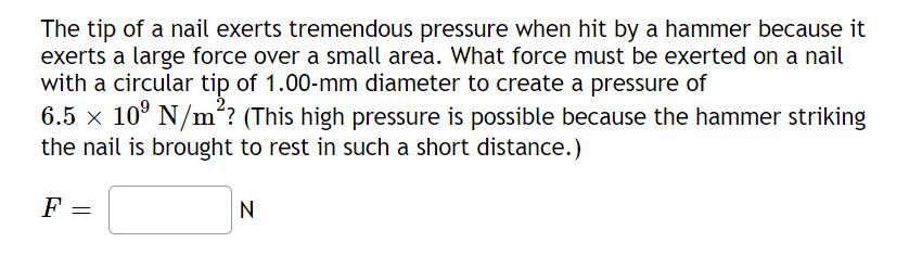 Solved The tip of a nail exerts tremendous pressure when hit | Chegg.com