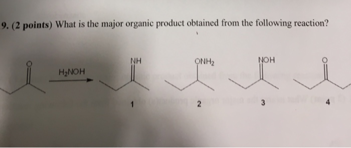 Solved 9. (2 points) What is the major organic product | Chegg.com
