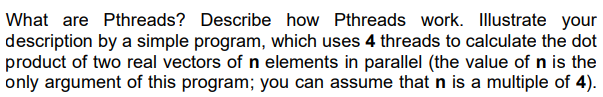 Solved What are Pthreads? Describe how Pthreads work. | Chegg.com