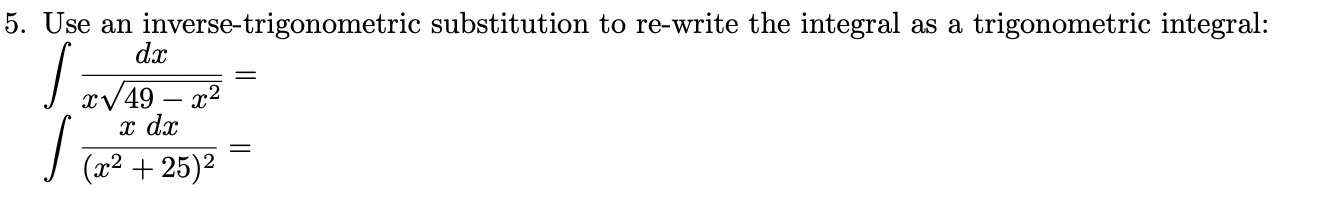 Solved Use an ﻿inverse-trigonometric substitution | Chegg.com