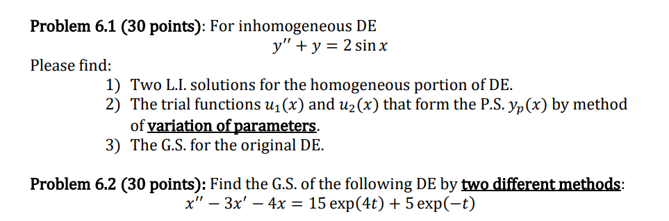 Solved Problem 6.1 (30 points): For inhomogeneous DE y" + y | Chegg.com