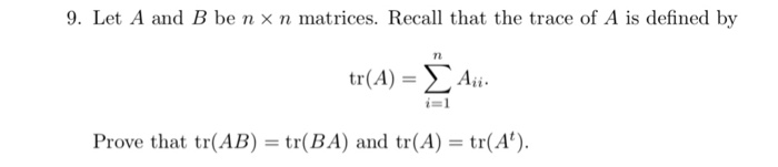 Solved 9. Let A and B be n x n matrices. Recall that the | Chegg.com