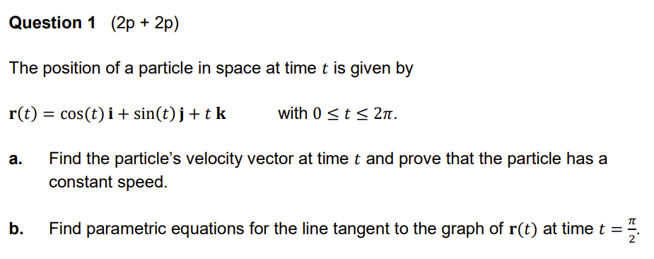 Solved Question 1(2p+2p) The position of a particle in space | Chegg.com