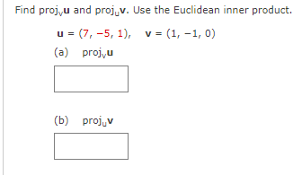 Solved Find proj, u and projuv. Use the Euclidean inner | Chegg.com