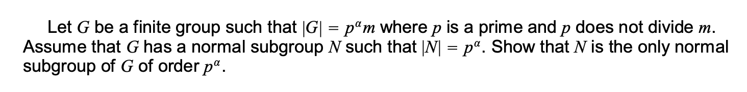 Solved Let G be a finite group such that ∣G∣=pαm where p is | Chegg.com