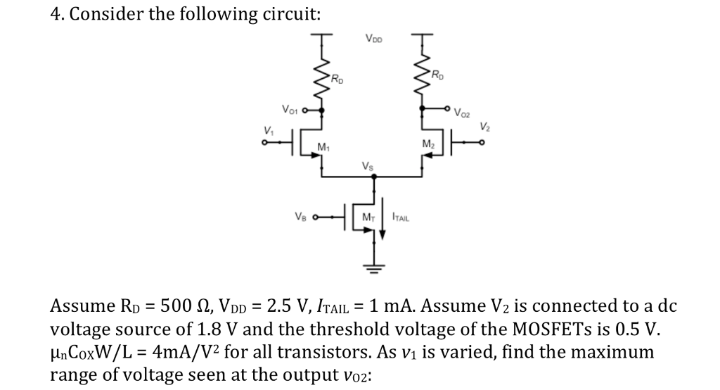 Solved 4. Consider the following circuit: VDD RD Vo1o Vo2 Vi | Chegg.com