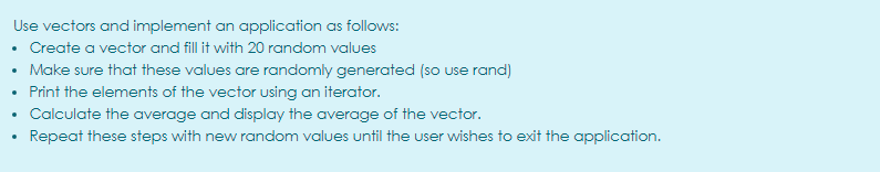 Solved Use vectors and implement an application as follows: | Chegg.com