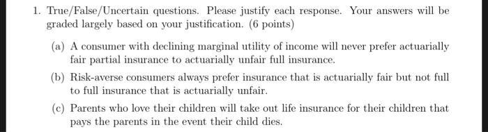 Solved 1. True/False/Uncertain questions. Please justify | Chegg.com