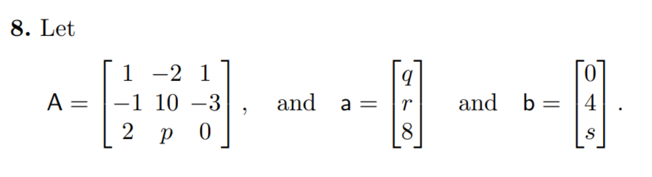 8. Let A=⎣⎡1−12−210p1−30⎦⎤, and a=⎣⎡qr8⎦⎤ and | Chegg.com