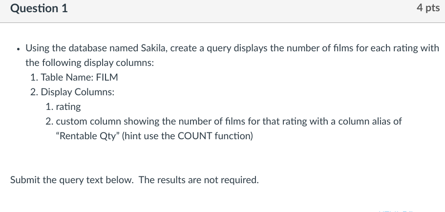 Solved Question 1 4 pts Using the database named Sakila, | Chegg.com