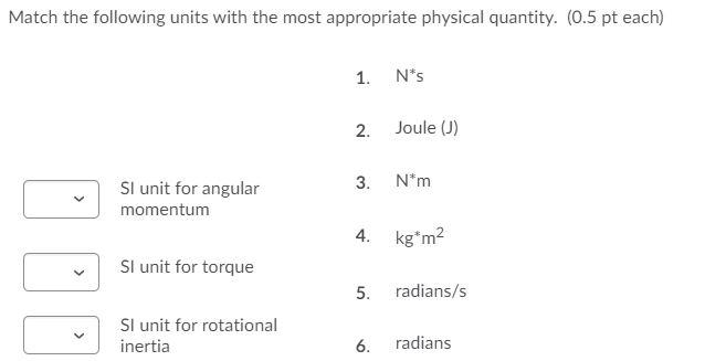 Solved Match the following units with the most appropriate | Chegg.com