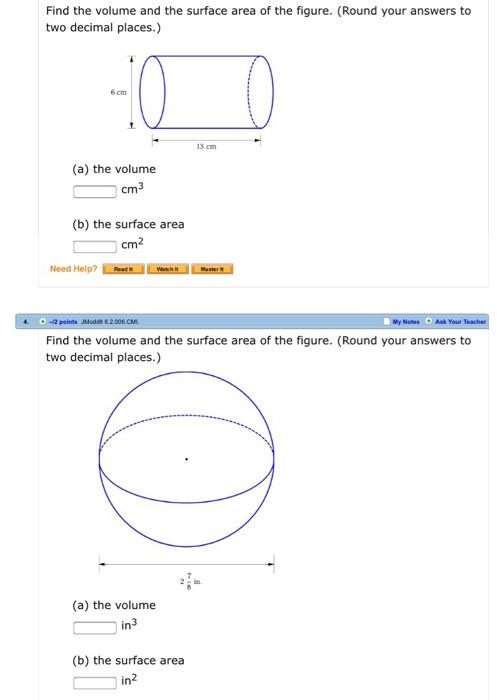 Solved Find the volume and the surface area of the figure. | Chegg.com
