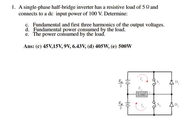 A single-phase half-bridge inverter has a resistive | Chegg.com