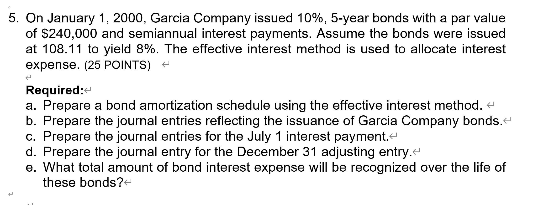 Solved 5. On January 1, 2000, Garcia Company issued | Chegg.com
