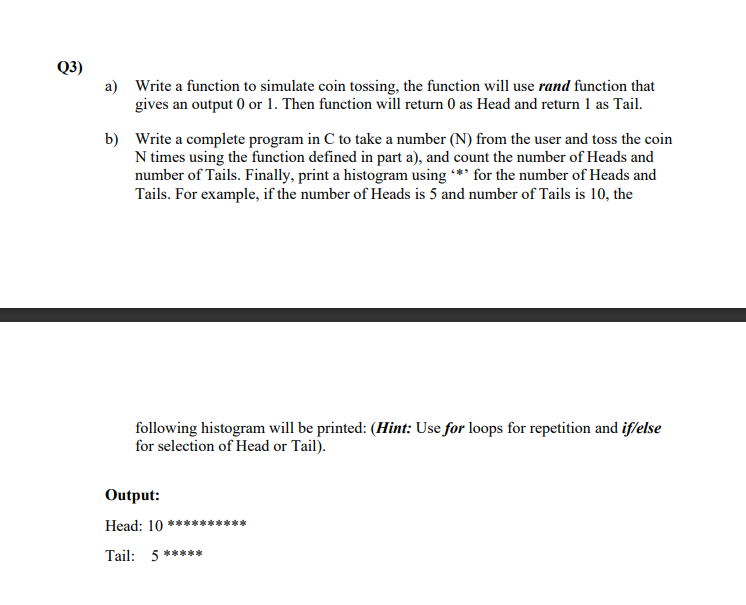 Solved a) Write a function to simulate coin tossing, the | Chegg.com