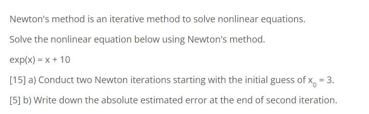 Solved Newton's method is an iterative method to solve | Chegg.com