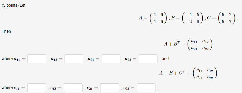 Solved (5 points) Let A=(4466),B=(−4−256),C=(5527) Then | Chegg.com