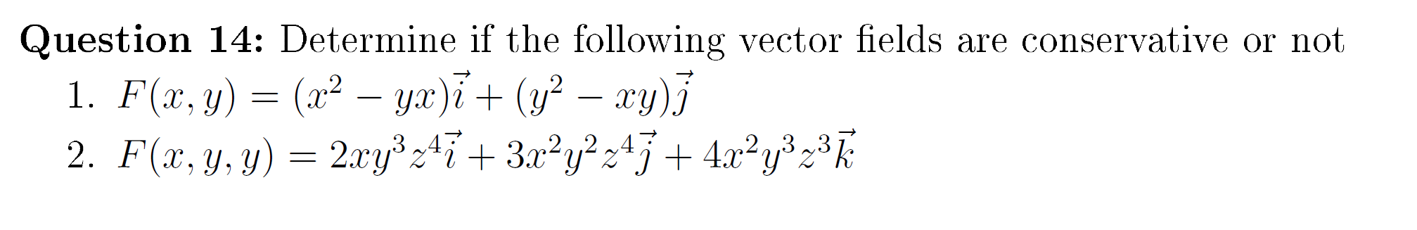 Solved Question 14: Determine if the following vector fields | Chegg.com