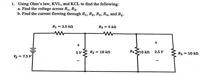 [Solved]: 1. Using Ohm's law, KVL, and KCL to find the