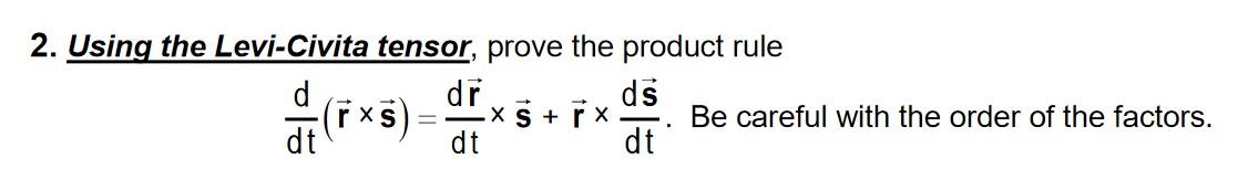 Solved 2. Using the Levi-Civita tensor, prove the product | Chegg.com