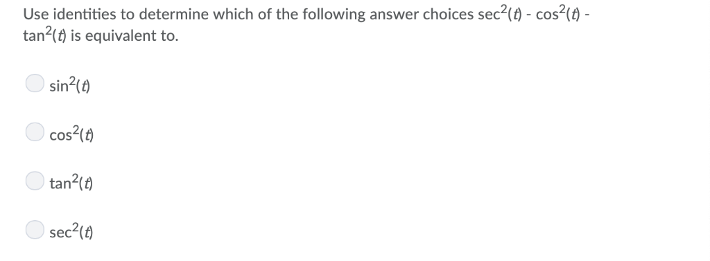 Solved Use identities to determine which of the following | Chegg.com